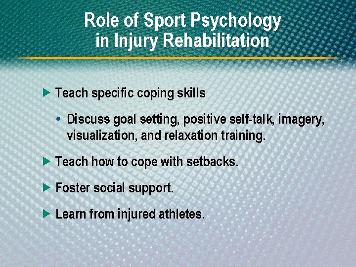 Role of Sport Psychology in Injury Rehabilitation Each