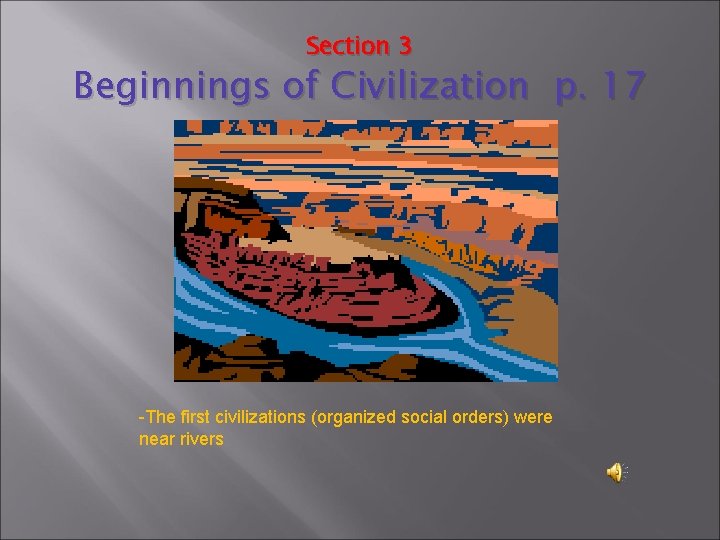CHAPTER 1 Foundations of Civilization Prehistory 300 B