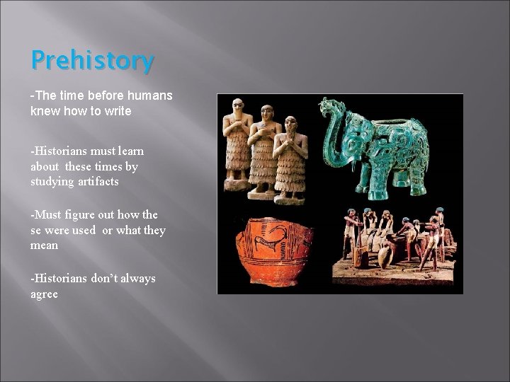 CHAPTER 1 Foundations of Civilization Prehistory 300 B