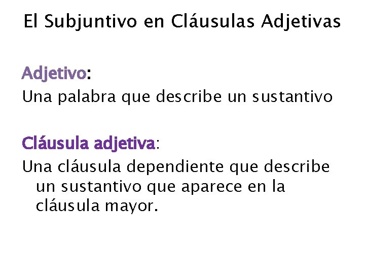 El Subjuntivo en Clusulas Adjetivas El Subjuntivo en