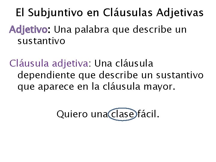 El Subjuntivo en Clusulas Adjetivas El Subjuntivo en