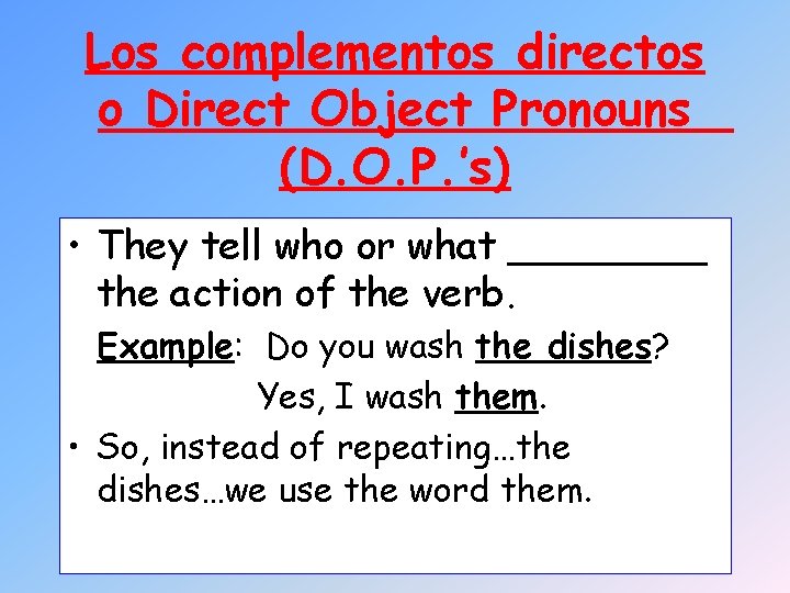 III Direct and Indirect Object Pronouns Los complementos