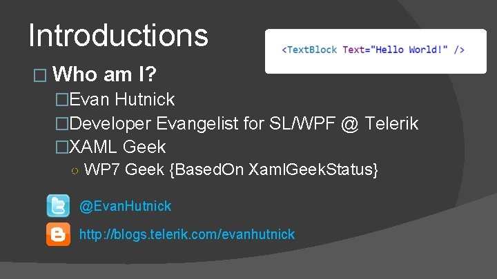 Evan Hutnick Evan HutnickTelerik com SILVERLIGHT DEVELOPMENT BEST