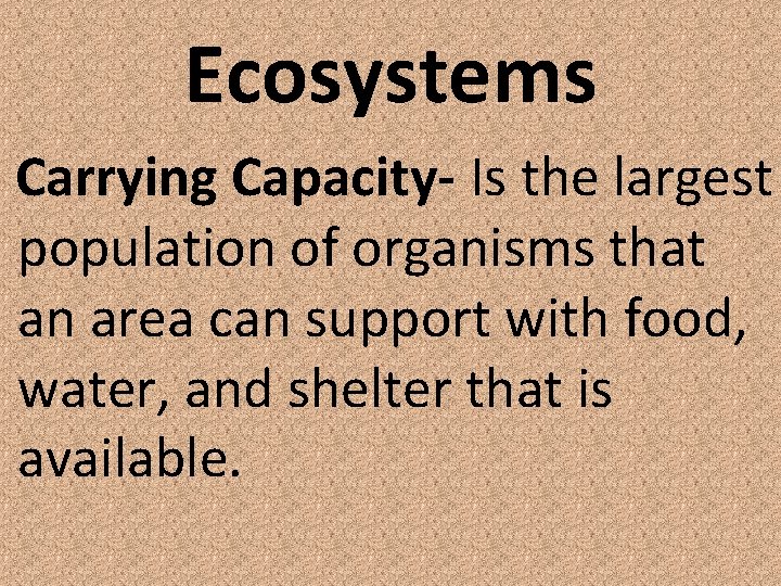 Ecosystems are complex interactive systems that include both