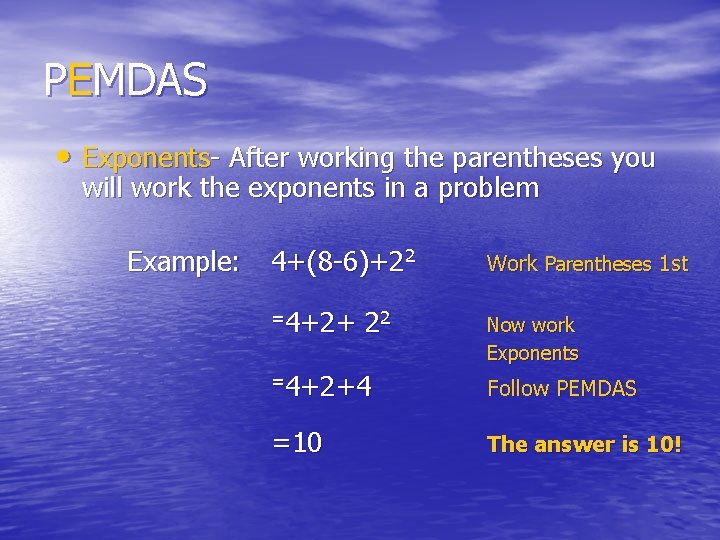 Order of Operations PEMDAS Expression Any combination of