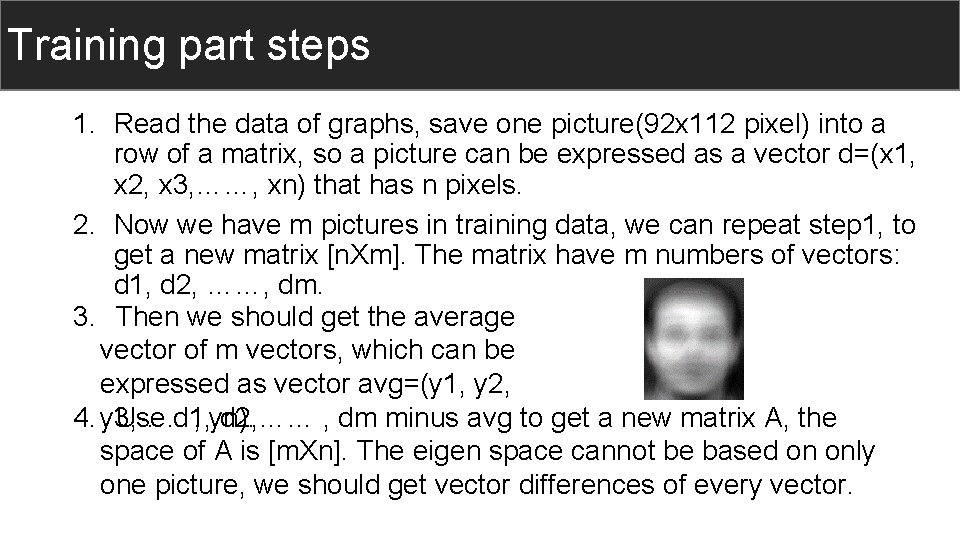 A Face Recognition Based On Principal Component Analysis