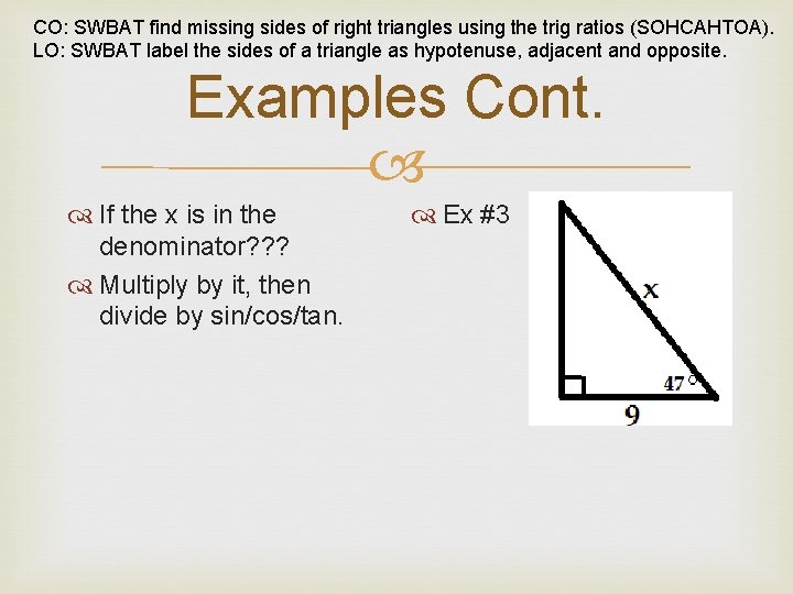 CO SWBAT find the missing sides of right