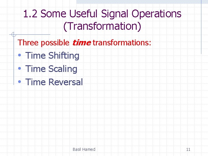 Signal Linear system Chapter 1 Introduction Basil Hamed