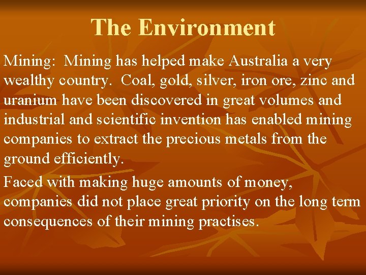 The Environment For many thousands of years Aboriginal