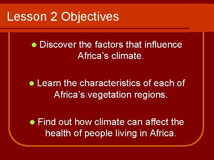 Africa Physical Geography Chapter 11 Lesson 1 Objectives