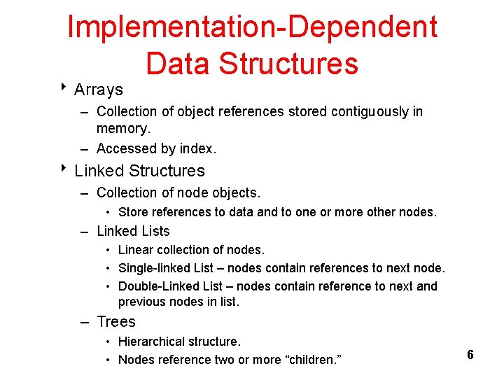 Data Structures Bad programmers worry about the code