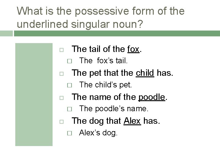 SINGULAR POSSESSIVE NOUNS Chapter 2 Lesson 5 Objectives