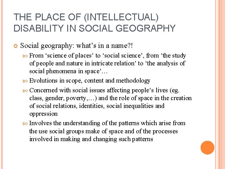 SOCIAL GEOGRAPHY AND DISABILITY STUDIES MAKE A GOOD