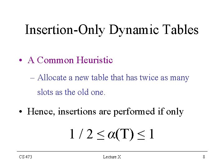 CS 473 Algorithms I Lecture X Dynamic Tables