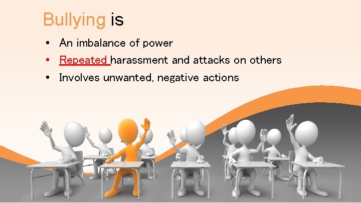 Bullying Prevention Bullying is An imbalance of power