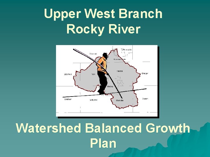 Upper West Branch Rocky River Watershed Balanced Growth