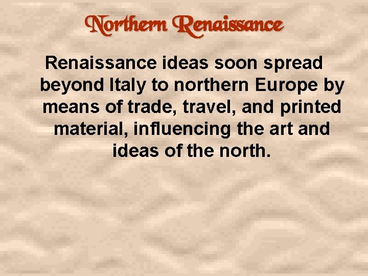 The Northern Renaissance How cultural diffusion spreads the