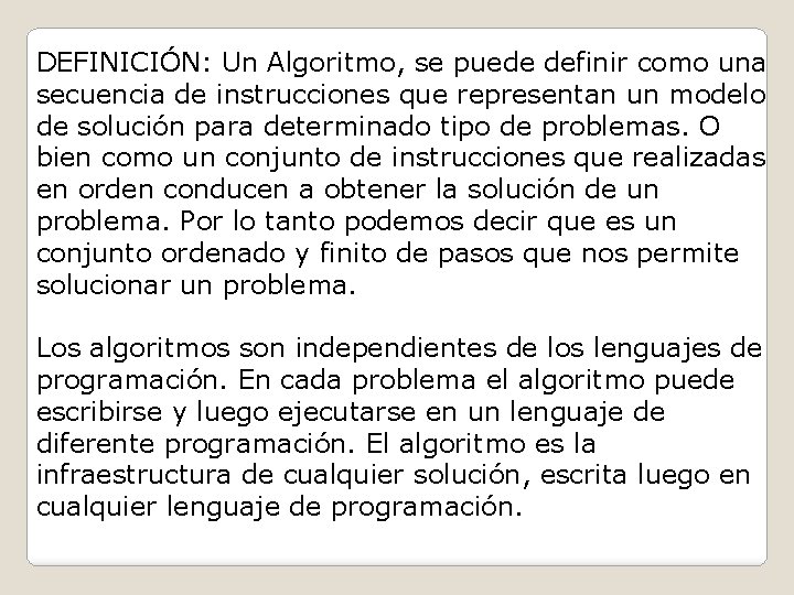 ALGORITMOS La palabra algoritmo se deriva de la