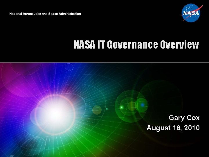 NASA IT Governance Overview Gary Cox August 18