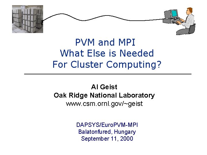 PVM and MPI What Else is Needed For