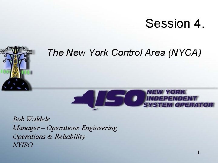 Session 4 The New York Control Area NYCA