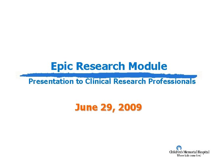 Epic Research Module Presentation to Clinical Research Professionals