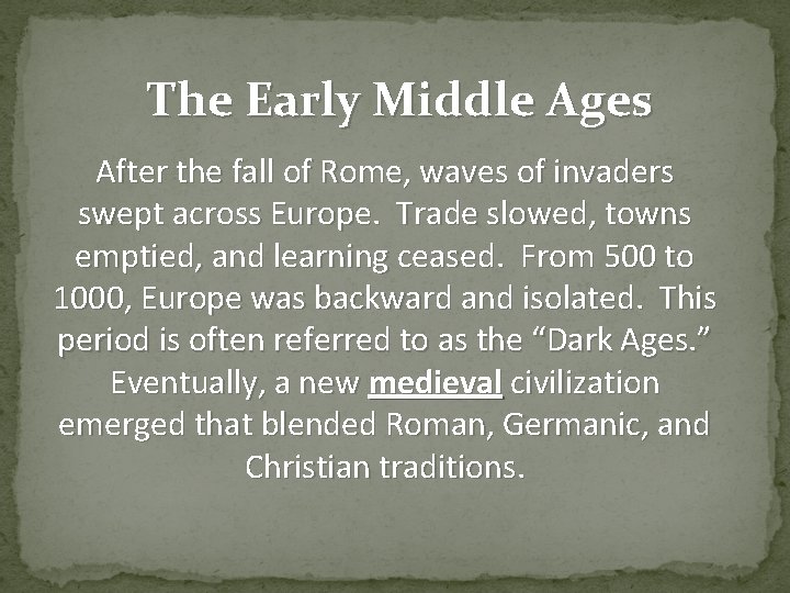 The Early Middle Ages After the fall of