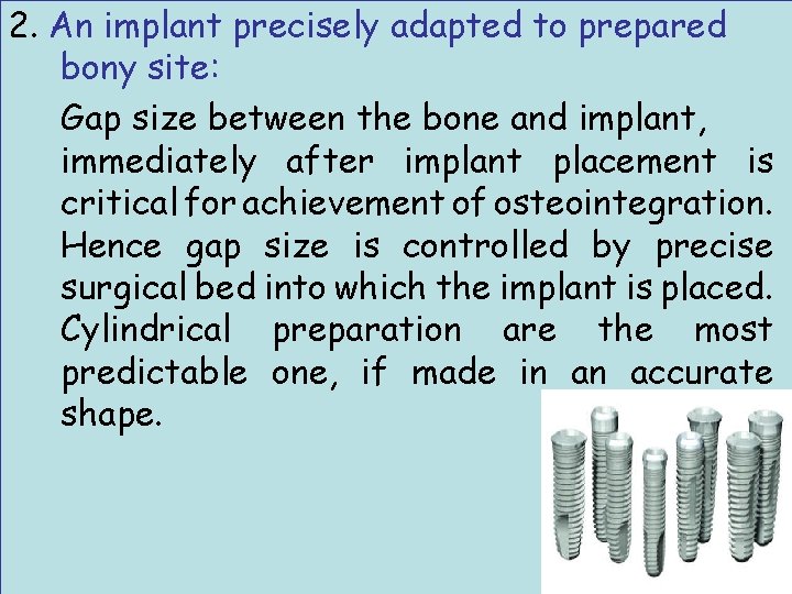 Definition IMPLANTS An implant is a biological or