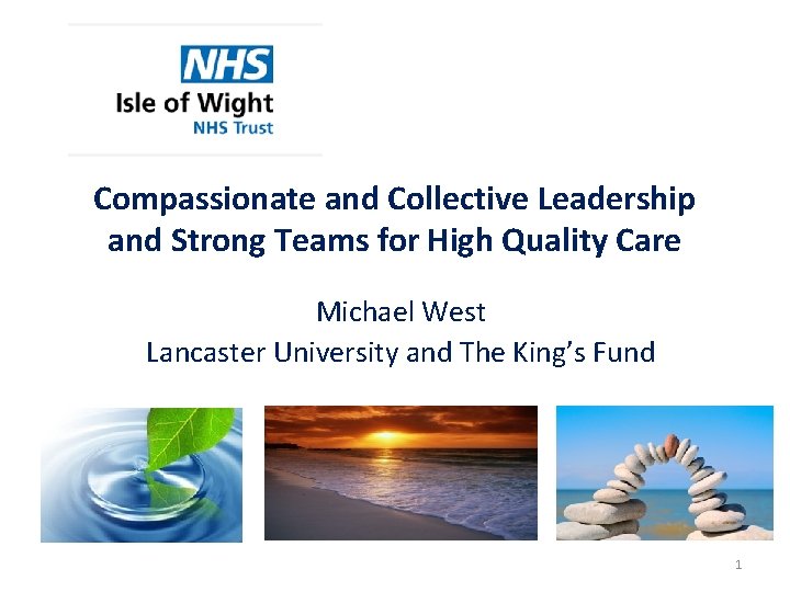 Compassionate and Collective Leadership and Strong Teams for