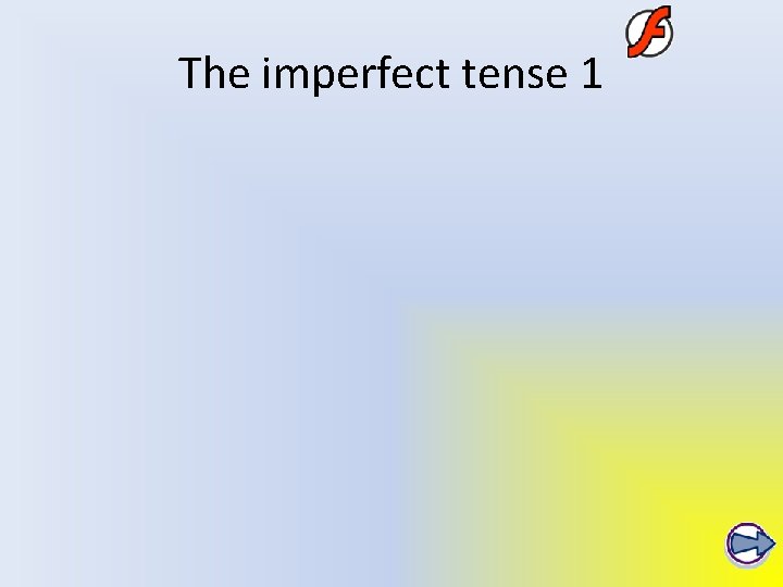 Read and study the imperfect tense and translate