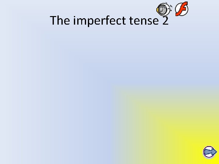 Read and study the imperfect tense and translate