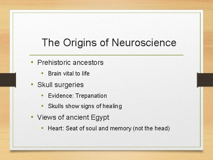 The Origins of Neuroscience Prehistoric ancestors Brain vital