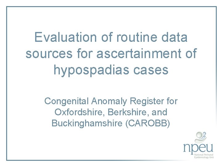 Evaluation of routine data sources for ascertainment of