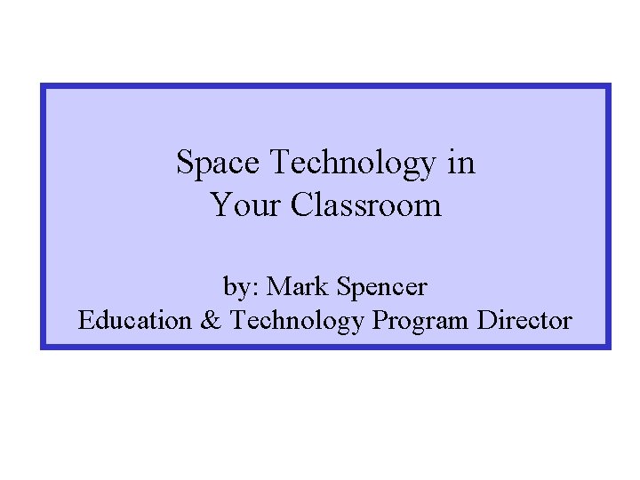 Space Technology in Your Classroom by Mark Spencer
