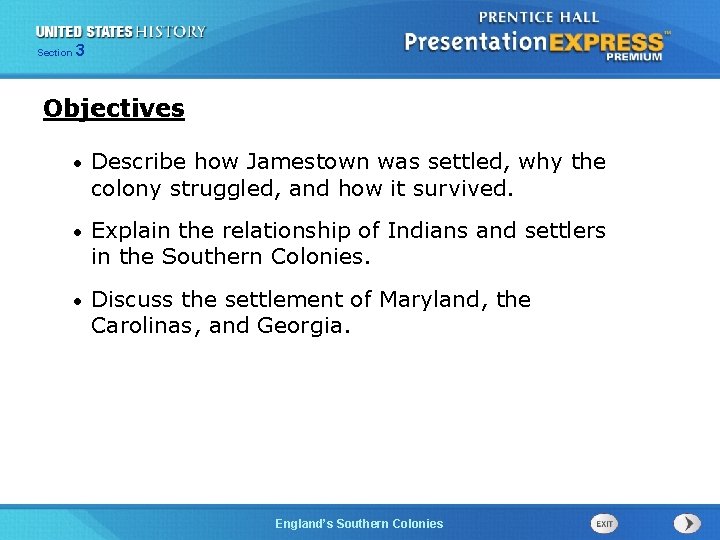 Section 3 Objectives Describe how Jamestown was settled