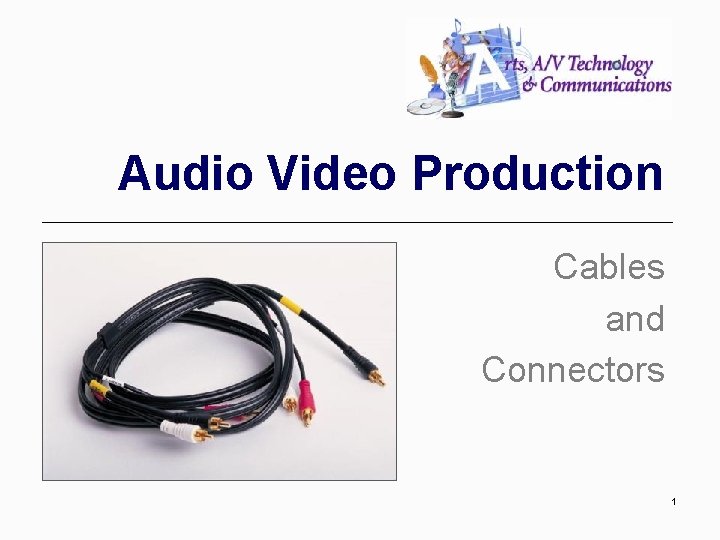 Audio Video Production Cables and Connectors 1 Cables