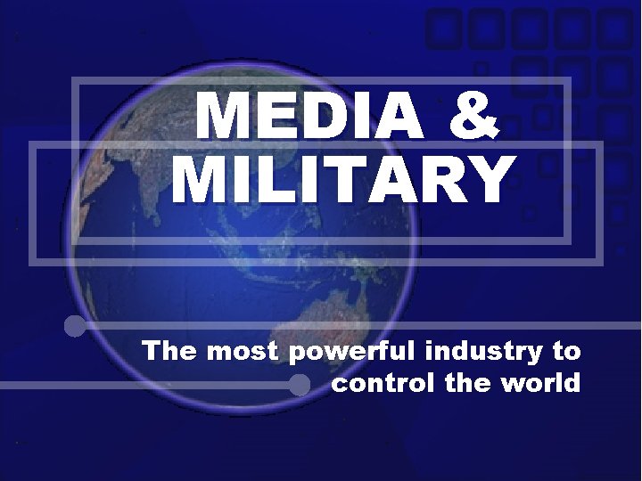 MEDIA MILITARY The most powerful industry to control