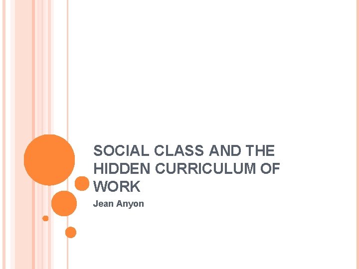 SOCIAL CLASS AND THE HIDDEN CURRICULUM OF WORK