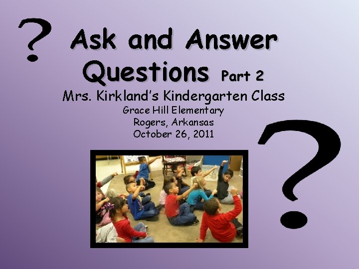 Ask and Answer Questions Part 2 Mrs Kirklands
