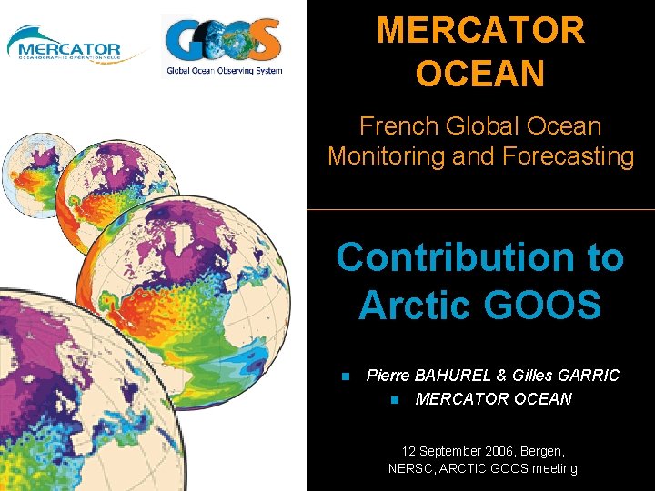 MERCATOR OCEAN French Global Ocean Monitoring and Forecasting