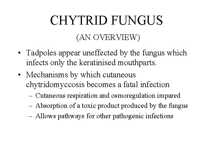 CHYTRID FUNGUS AN OVERVIEW Fungi in the phylum