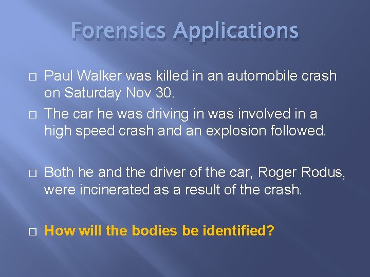 Question of the Day Evidence can be collected