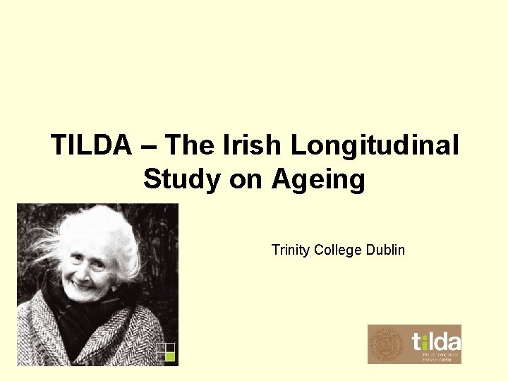 TILDA The Irish Longitudinal Study on Ageing Trinity