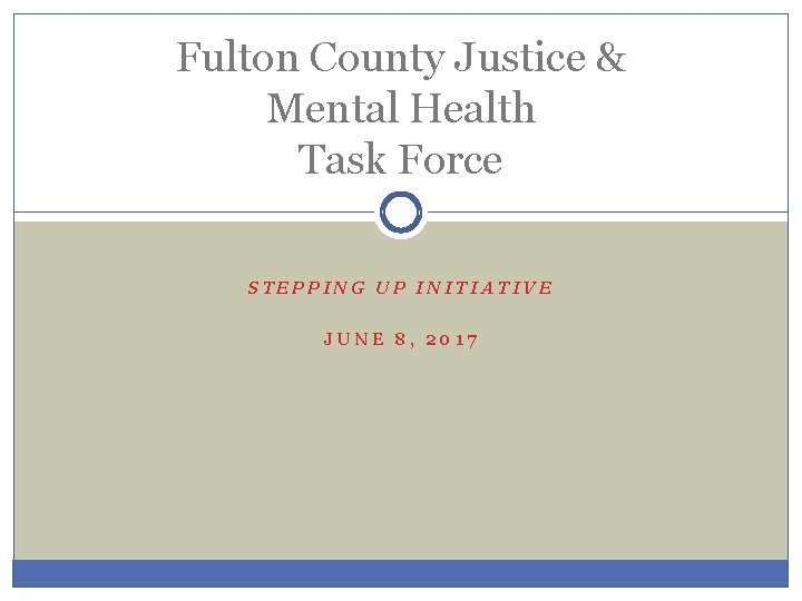 Fulton County Justice Mental Health Task Force STEPPING