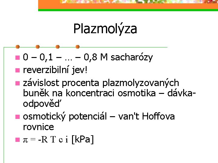 Cytologie II Amyloplasty krobov zrna Plazmolza bunk osmotick