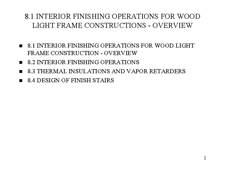 8 INTERIOR FINISHES FOR WOOD LIGHT FRAME CONSTRUCTION