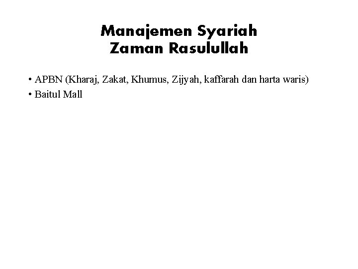 Manajemen Syariah Zaman Rasulullah APBN Kharaj Zakat Khumus