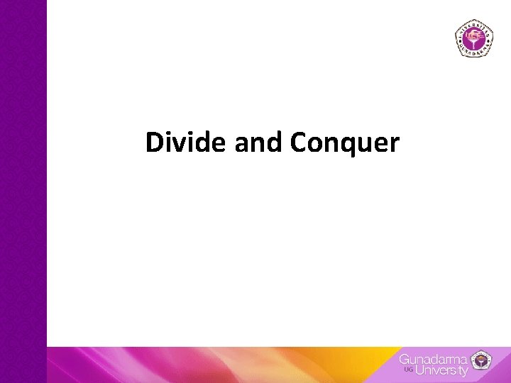 Divide and Conquer Misal menghitung total sederetan bilangan