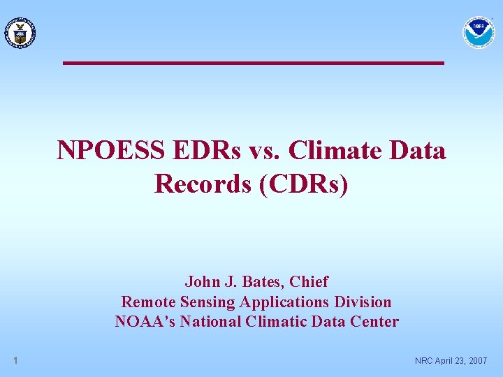 NPOESS EDRs vs Climate Data Records CDRs John