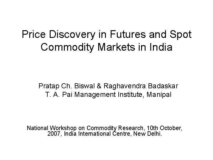 Price Discovery in Futures and Spot Commodity Markets